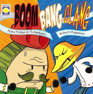 Boom Bang Clang by Maloi Malibiran-Salumbides | Goodreads