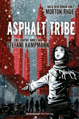 Asphalt Tribe - Eine Graphic Novel by Morton Rhue | Goodreads