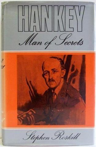 Hankey: Man of Secrets. Volume II: 1919-1931 by Stephen Wentworth ...