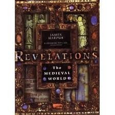 Revelations: The Medieval World by James Harpur | Goodreads