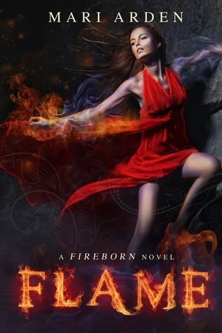 Flame (Fireborn, #1) by Mari Arden | Goodreads