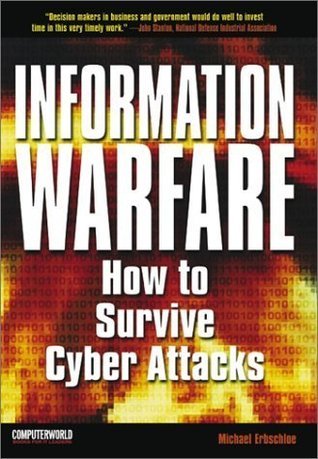 Information Warfare: How To Survive Cyber Attacks by Michael Erbschloe ...
