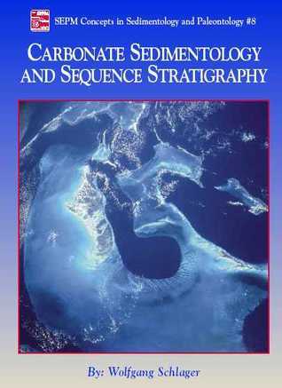 Carbonate Sedimentology and Sequence Stratigraphy by Wolfgang Schlager ...