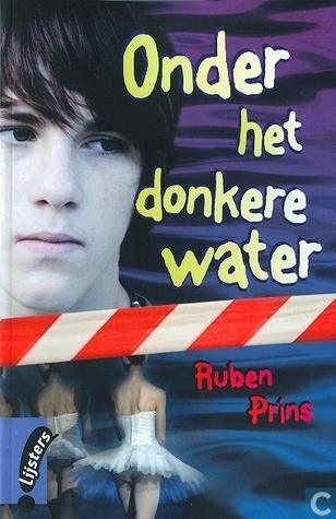 Onder het donkere water by Ruben Prins | Goodreads