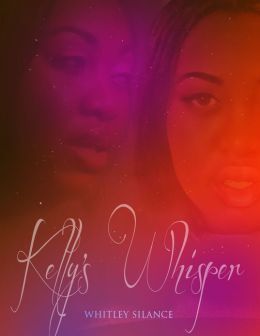Kelly's Whisper by Whitley Silance | Goodreads