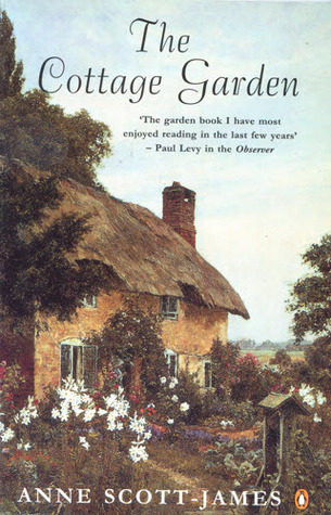 The cottage garden by Anne Scott-James | Goodreads