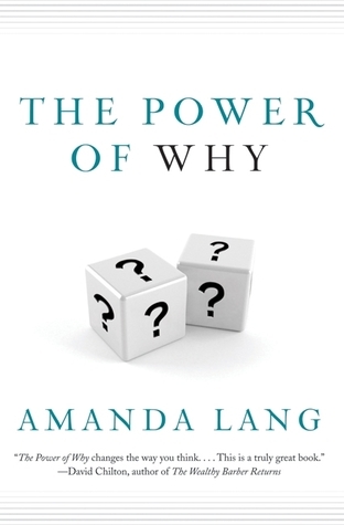 The Power Of Why: Simple Questions That Lead to Success by Amanda Lang ...