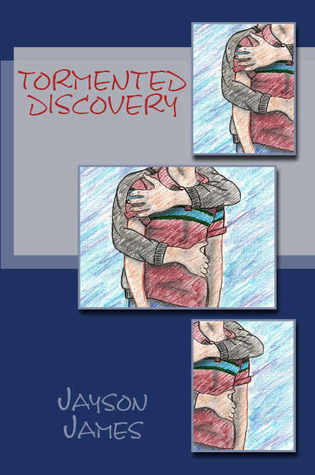 Tormented Discovery (Finding Our Way, #2) by Jayson James | Goodreads