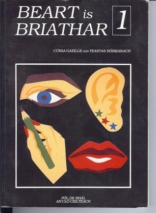 Beart is briathar. 1 : cúrsa Gaeilge don teastas sóisearach by Pól De ...