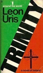 Trinity: A Novel of Ireland by Leon Uris | Goodreads