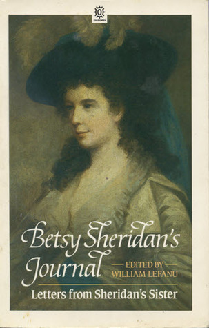 Betsy Sheridan's Journal: Letters from Sheridan's Sister 1784-1786 and ...