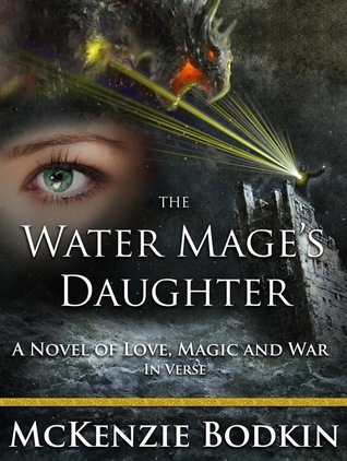 The Water Mage's Daughter: A Novel of Love, Magic and War in Verse by ...