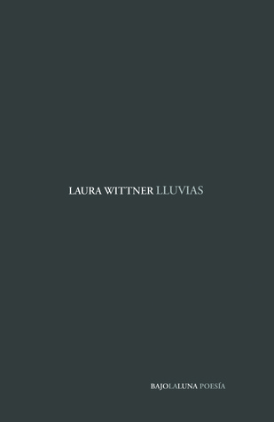 Lluvias by Laura Wittner | Goodreads
