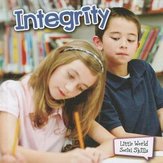 Integrity (Little World Social Skills) by Meg Greve | Goodreads