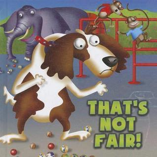 That's Not Fair! (Little Birdie Books) by Jennifer Reed | Goodreads