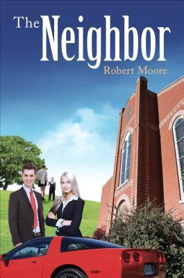 The Neighbor by Robert Moore | Goodreads