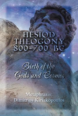 Hesiod Theogony 800-700 BC: Birth of the Gods and Cosmos by Dimitrios ...