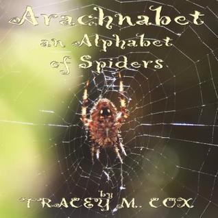 Arachnabet- an Alphabet of Spiders by Tracey M. Cox | Goodreads