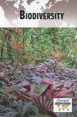 Biodiversity (Current Controversies) by Debra A. Miller | Goodreads