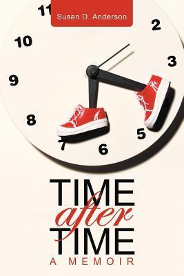 Time After Time: A memoir by Susan D. Anderson | Goodreads