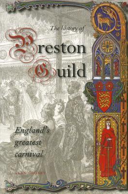 A History of Preston Guild, England’s Greatest Carnival by Alan Crosby ...