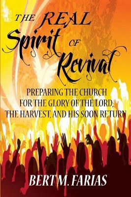 The Real Spirit of Revival: Preparing The Church For The Glory Of The ...