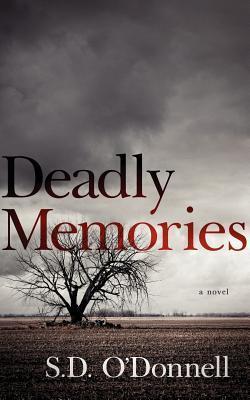 Deadly Memories by S.D. O'Donnell | Goodreads