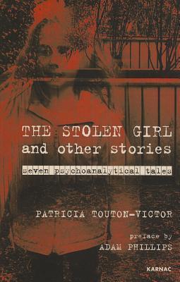 The Stolen Girl and Other Stories: Seven Psychoanalytical Tales by ...