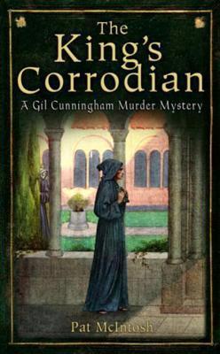 The King's Corrodian (Gil Cunningham, #10) by Pat McIntosh | Goodreads