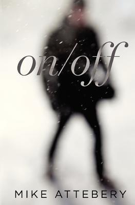 On/Off: A Jekyll and Hyde Story by Mike Attebery | Goodreads