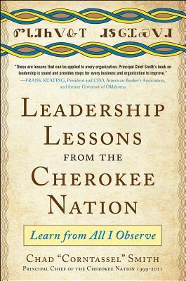 Leadership Lessons from the Cherokee Nation: Learn from All I Observe ...