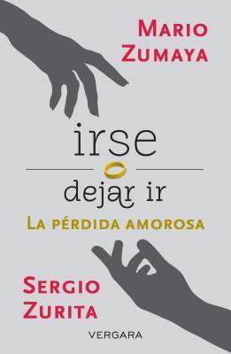 Irse o dejar ir / Leave or Let go: La Perdida Amorosa / Loss of Loving ...