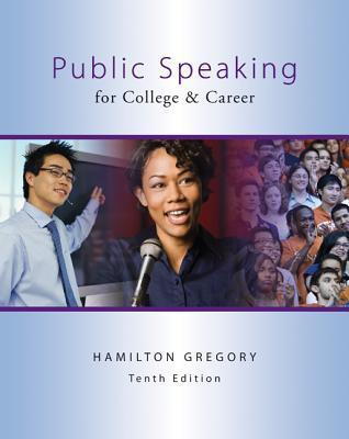 Public Speaking for College & Career, 10th Edition by Hamilton Gregory ...