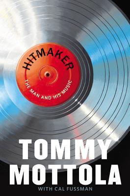 Hitmaker by Tommy Mottola | Goodreads