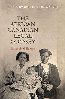 The African Canadian Legal Odyssey: Historical Essays by Barrington ...