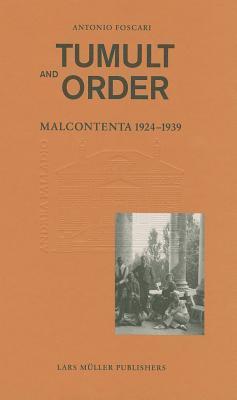 Tumult and Order: La Malcontenta 1924 - 1939 by Antonio Foscari | Goodreads