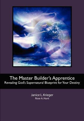The Master Builder's Apprentice: Revealing God's Supernatural Blueprint ...