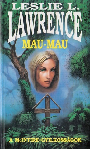 Mau-Mau by Leslie L. Lawrence | Goodreads