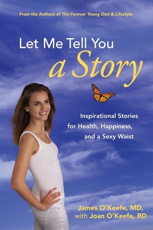 Let Me Tell You a Story: Inspirational Stories for Health, Happiness ...