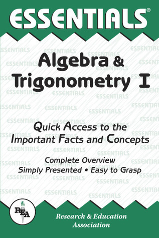 Algebra & Trigonometry I Essentials (Volume 1) by Editors of REA ...