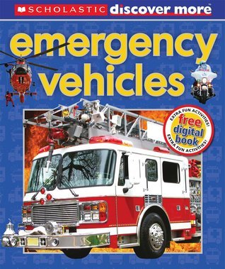 Emergency Vehicles (Scholastic Discover More) by Penelope Arlon | Goodreads