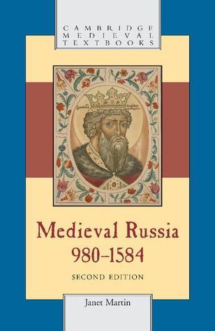 Medieval Russia, 980–1584 by Janet Martin | Goodreads