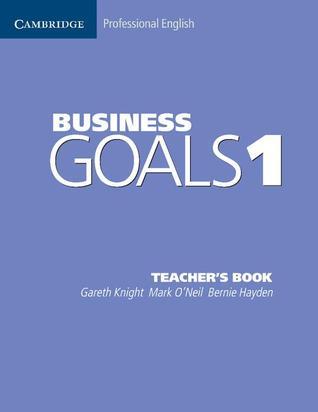 Business Goals 1 Teacher's Book by Gareth Knight | Goodreads