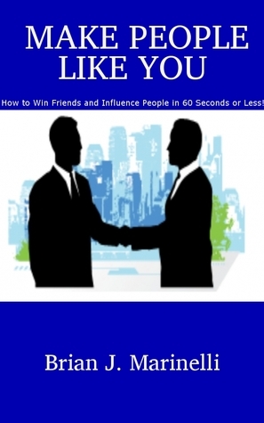 Make People Like You: How To Win Friends And Influence People In 60 ...