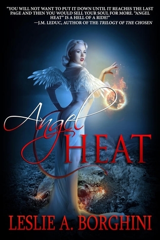 Angel Heat (Angel Heat, #1) by Leslie A. Borghini | Goodreads