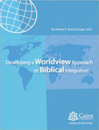 Developing a Worldview Approach to Biblical Integration by Martha E ...