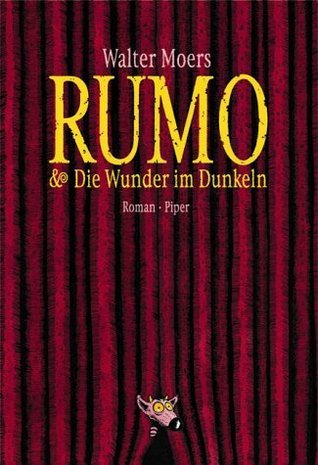 Rumo & Die Wunder im Dunkeln (Zamonien, #3) by Walter Moers | Goodreads