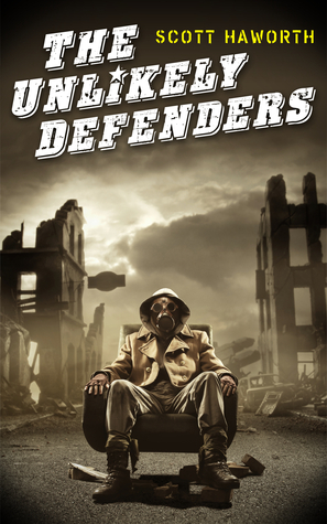 The Unlikely Defenders (Book 1) by Scott Haworth | Goodreads