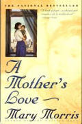 A Mother's Love by Mary Morris | Goodreads