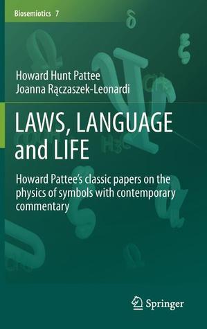 LAWS, LANGUAGE and LIFE: Howard Pattee’s classic papers on the physics ...